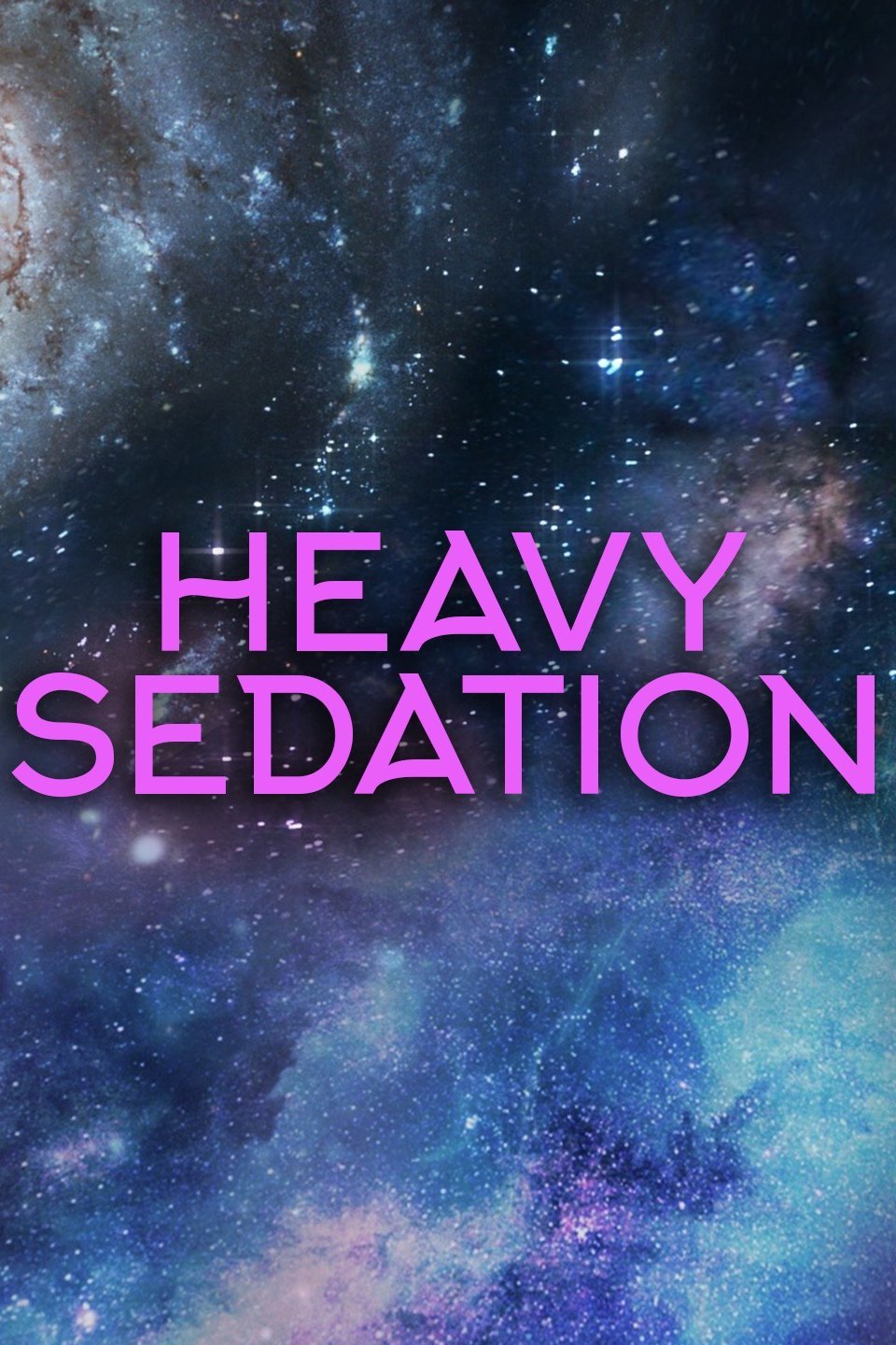 Heavy Sedation - Rotten Tomatoes
