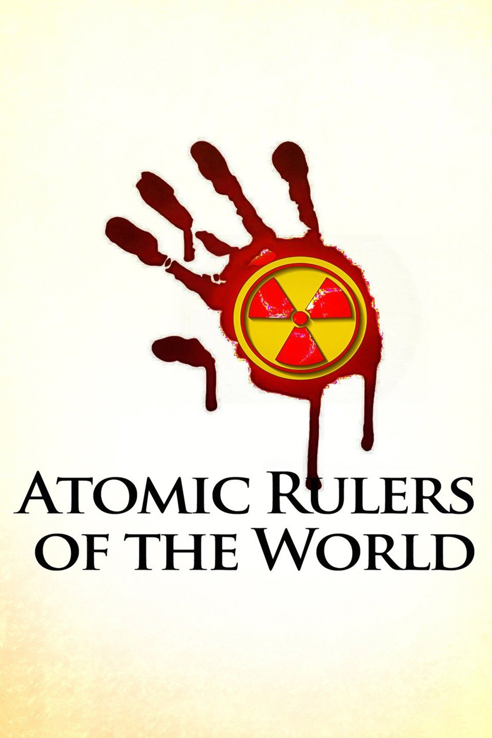 Atomic Rulers of the World - Rotten Tomatoes