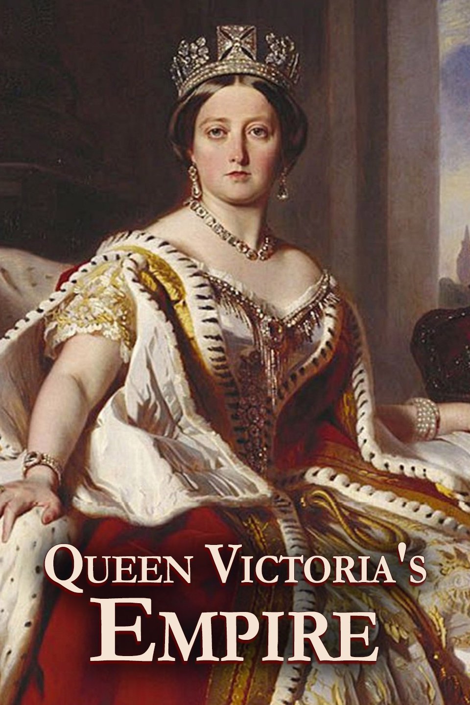 Queen Victoria's Empire - Rotten Tomatoes