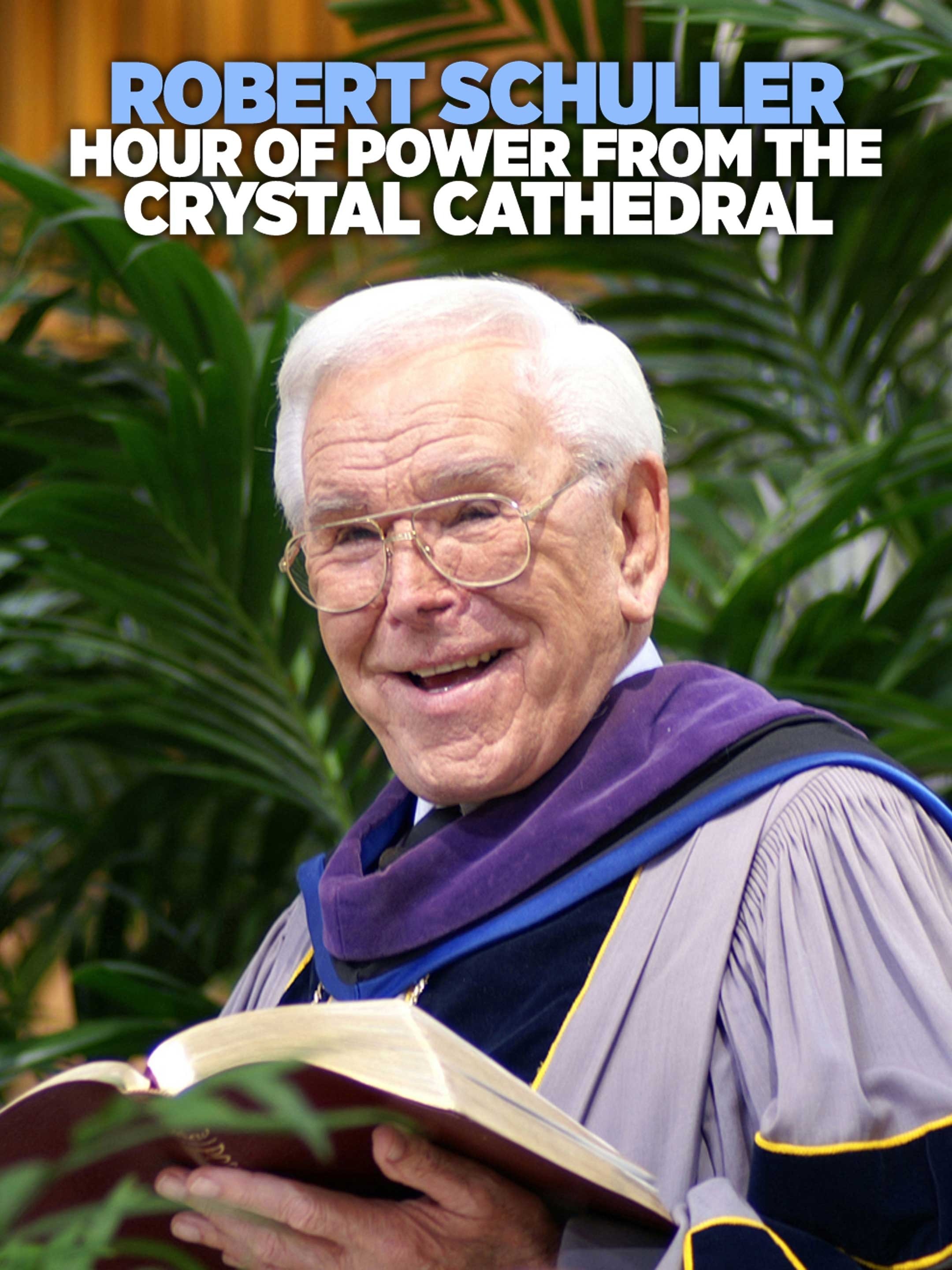 Robert Schuller: Hour of Power From the Crystal Cathedral - Rotten Tomatoes