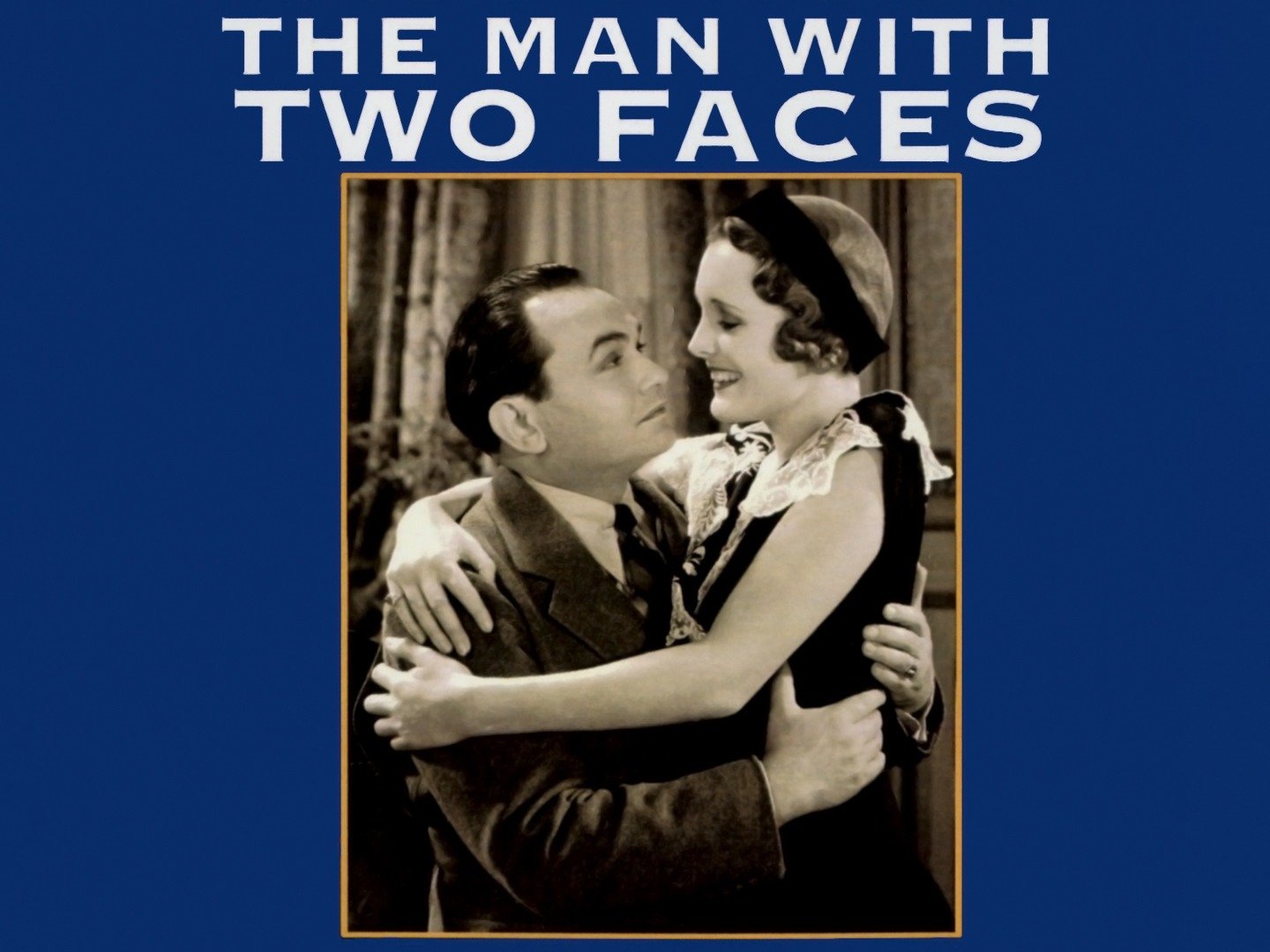 The Man With Two Faces Pictures - Rotten Tomatoes