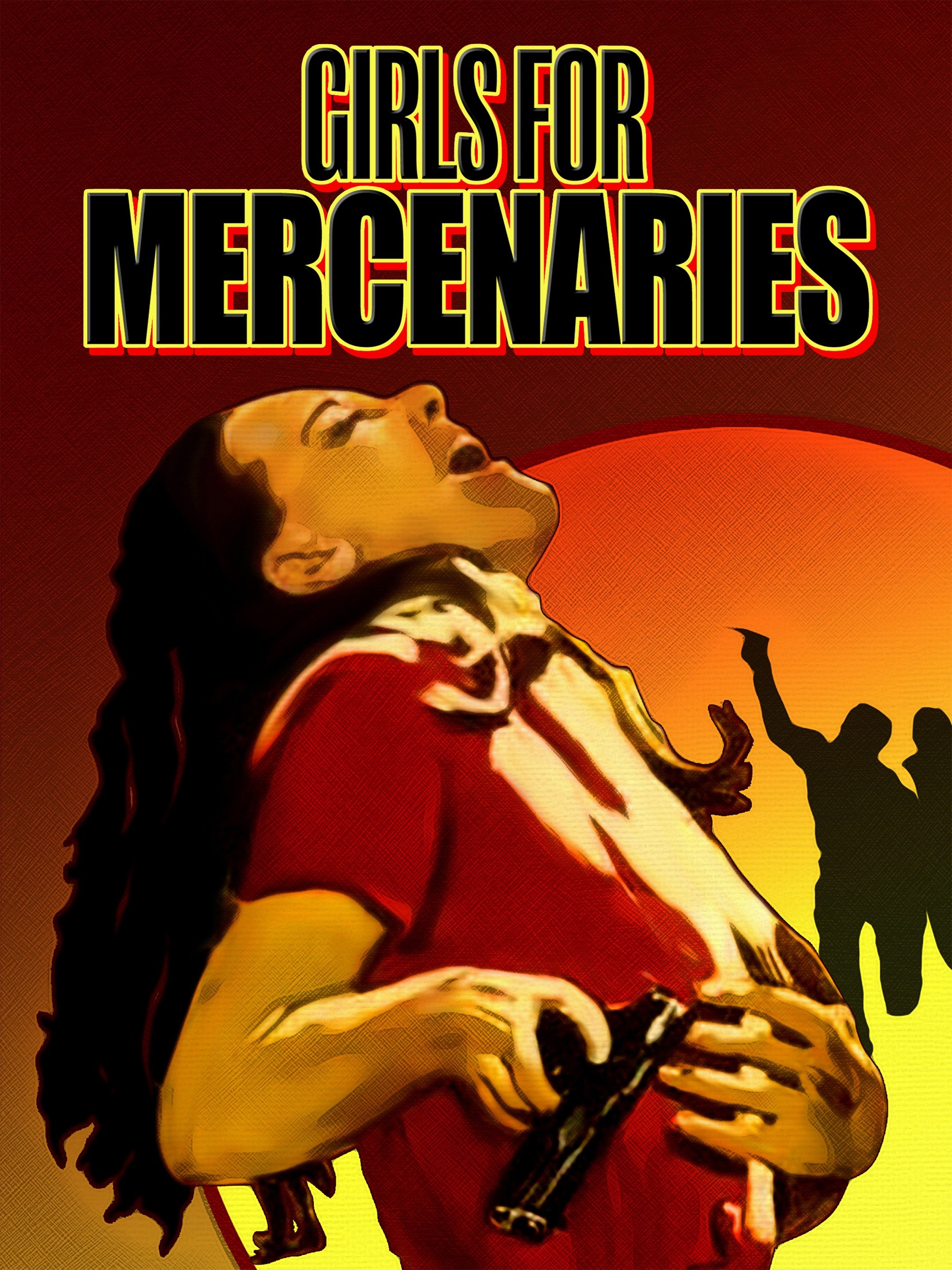 Girls for Mercenaries - Rotten Tomatoes