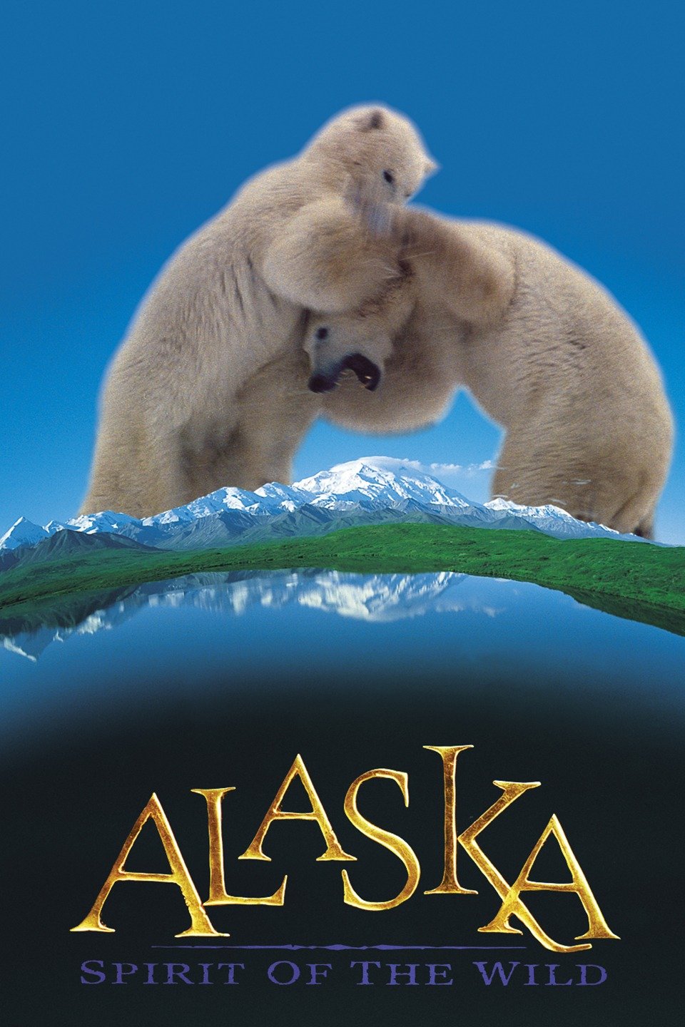 Alaska: Spirit of the Wild - Rotten Tomatoes