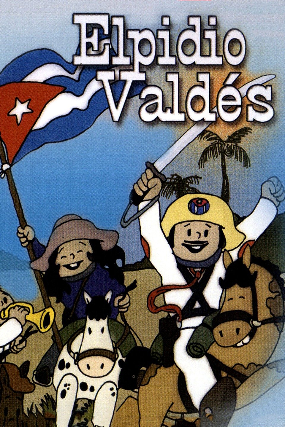 Elpidio Valdés - Rotten Tomatoes