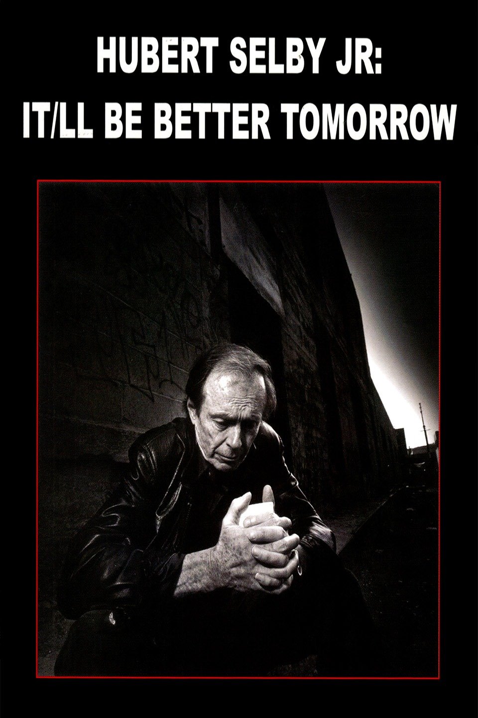 Hubert Selby Jr.: It'll Be Better Tomorrow - Rotten Tomatoes