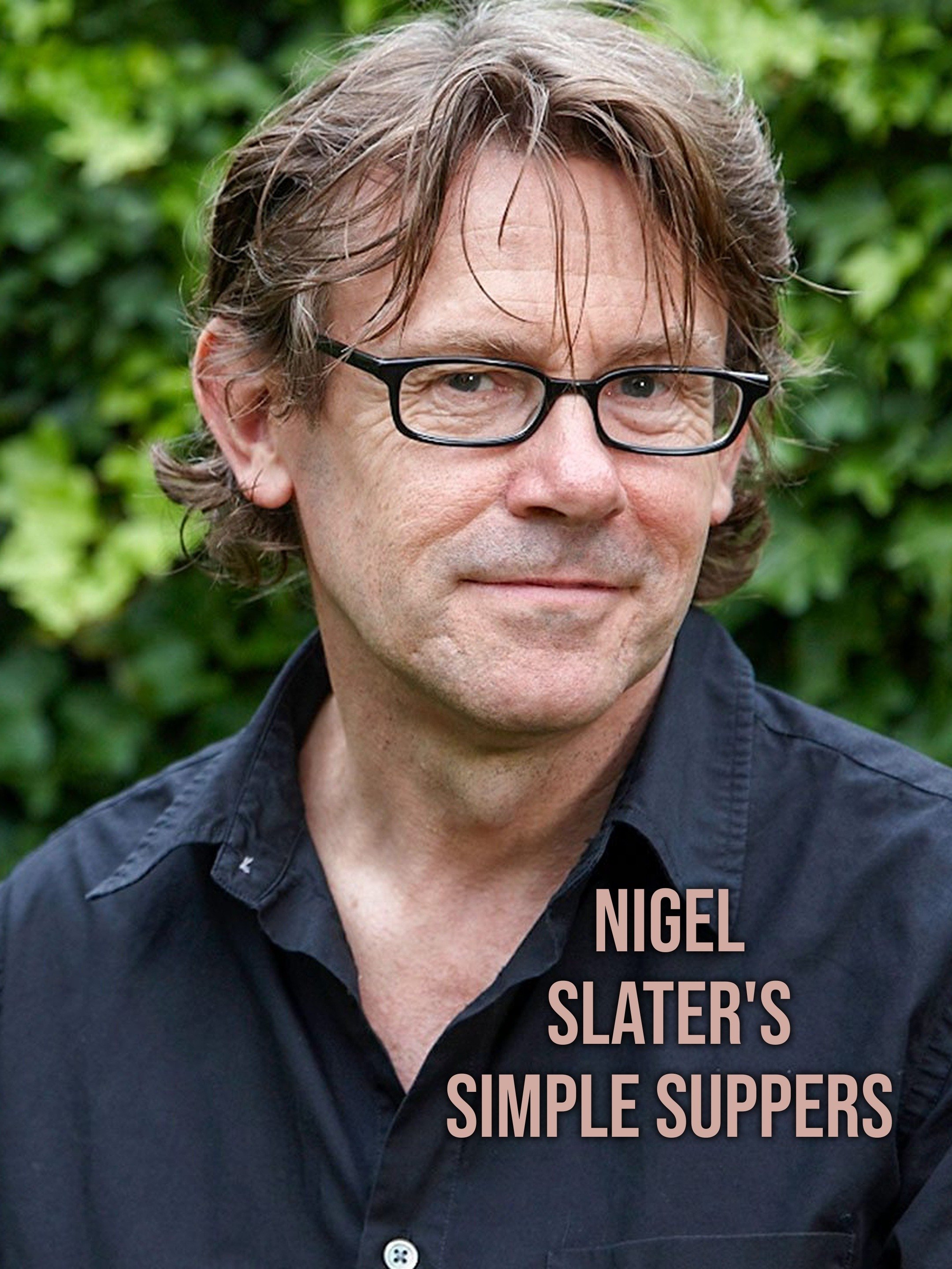 Nigel Slater's Simple Suppers - Rotten Tomatoes