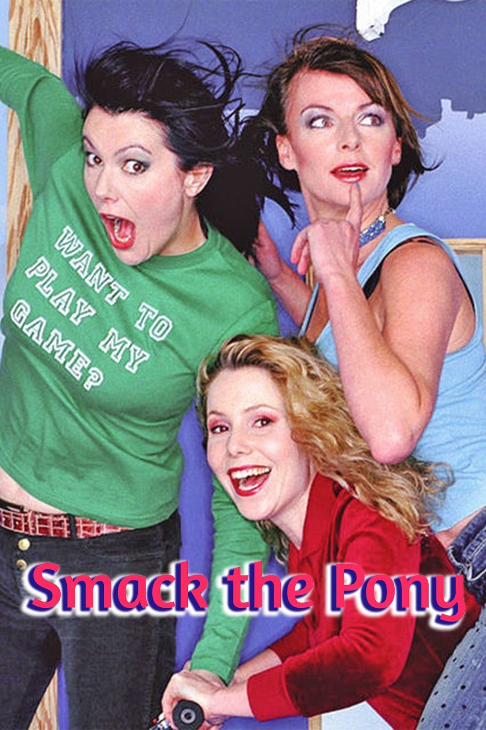 Smack the Pony - Rotten Tomatoes