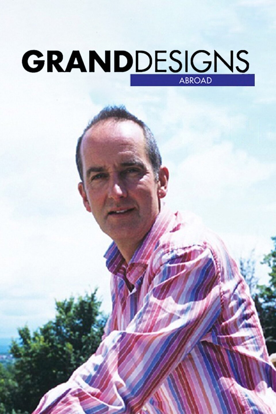 Grand Designs Abroad - Rotten Tomatoes