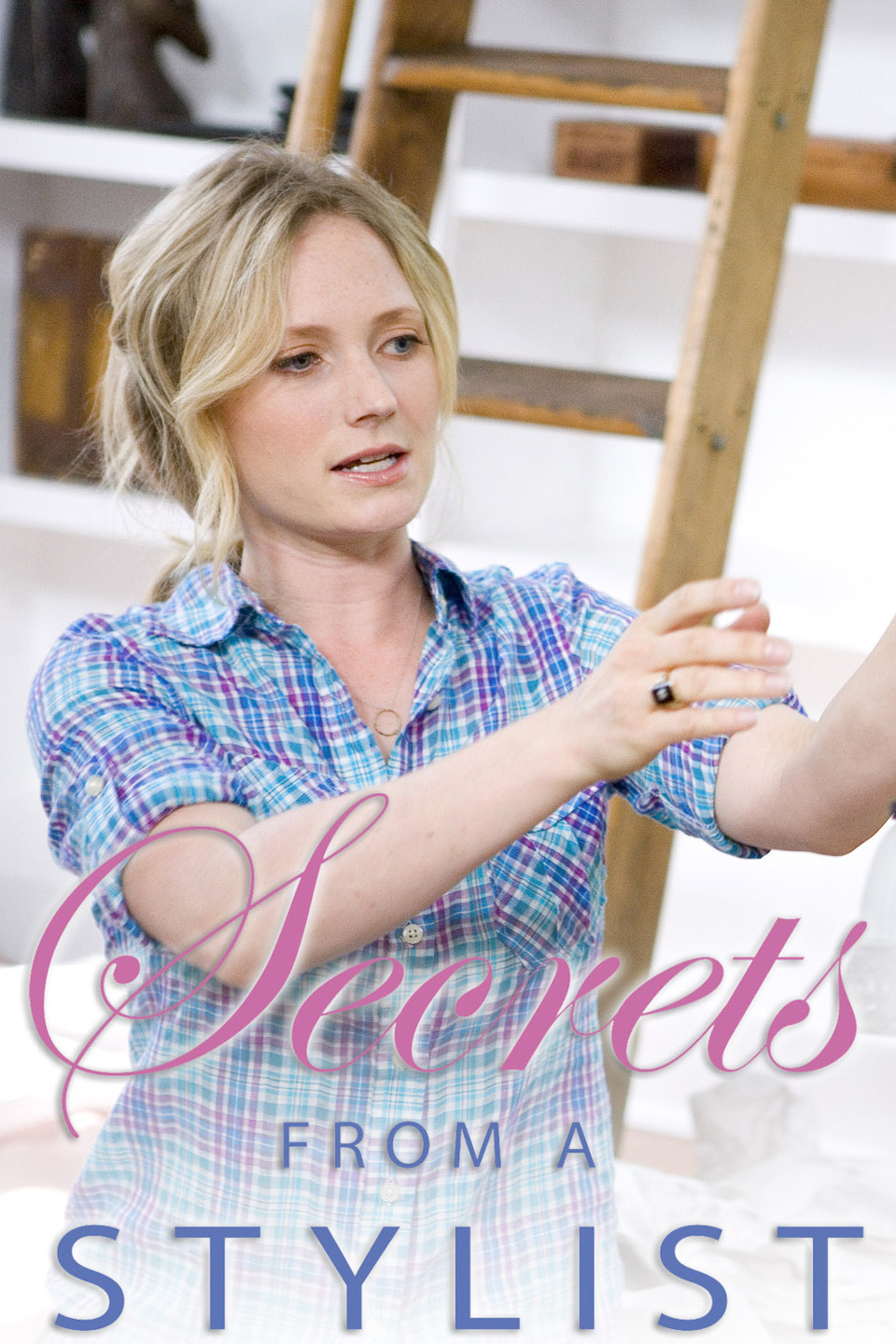 Secrets From a Stylist Pictures - Rotten Tomatoes