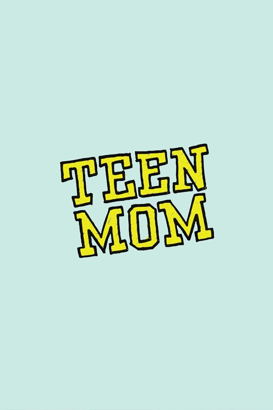 Teen Mom - Rotten Tomatoes