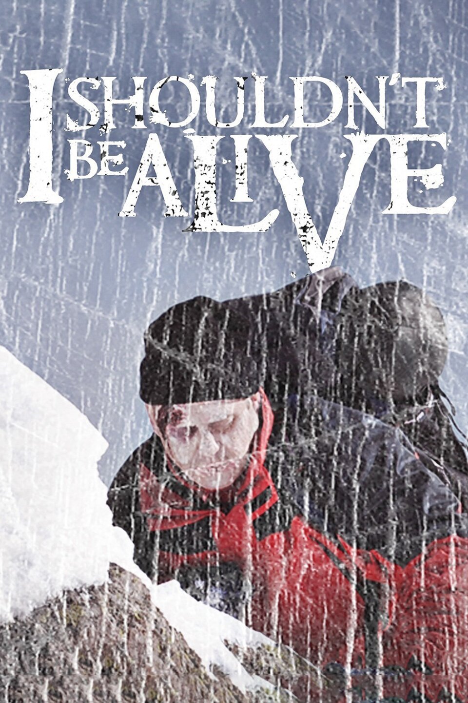 I Shouldn't Be Alive - Rotten Tomatoes