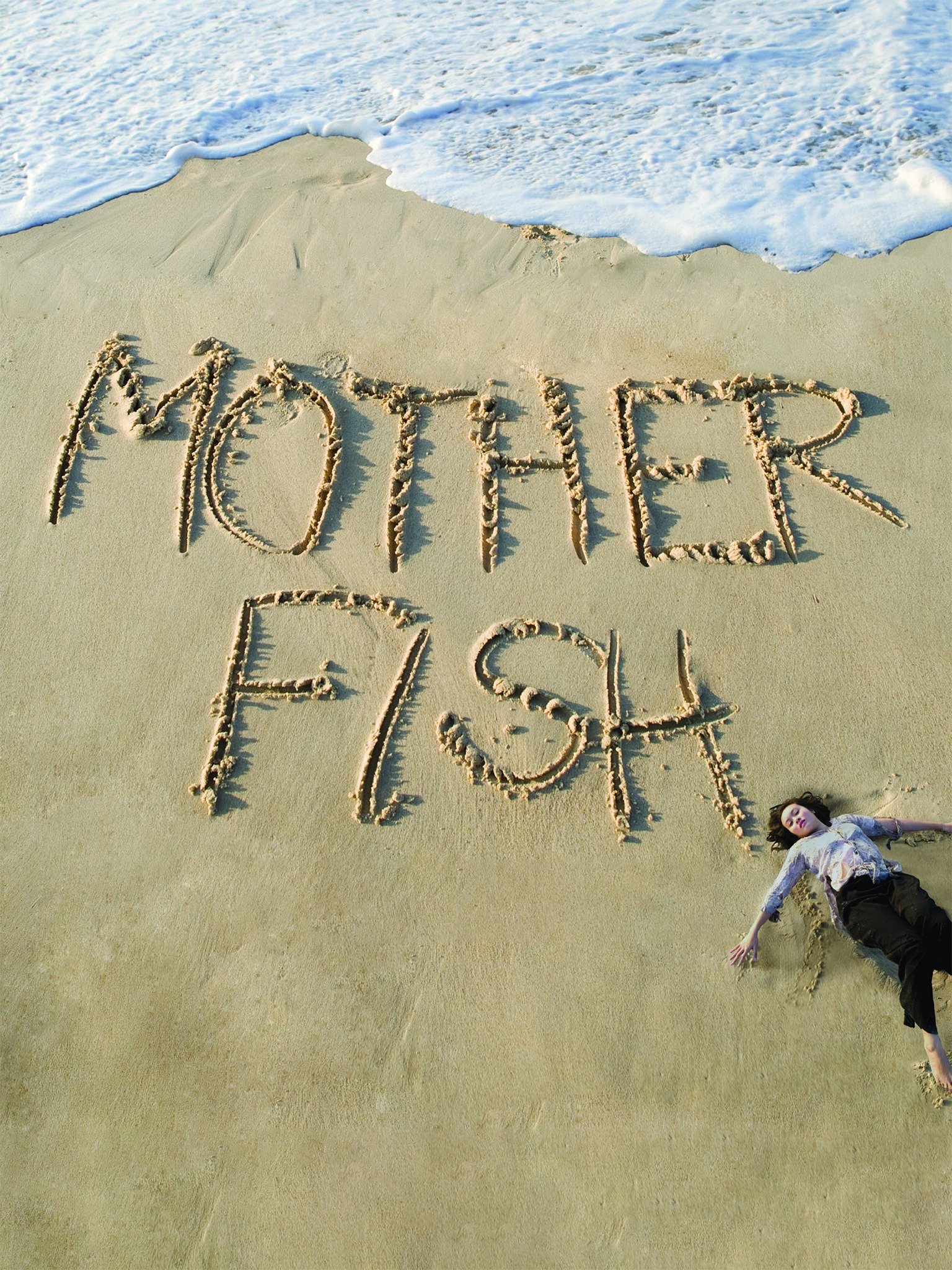 Mother Fish (2010) - Rotten Tomatoes
