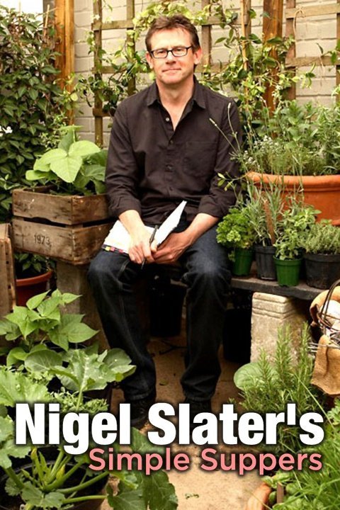 Nigel Slater's Simple Suppers - Rotten Tomatoes