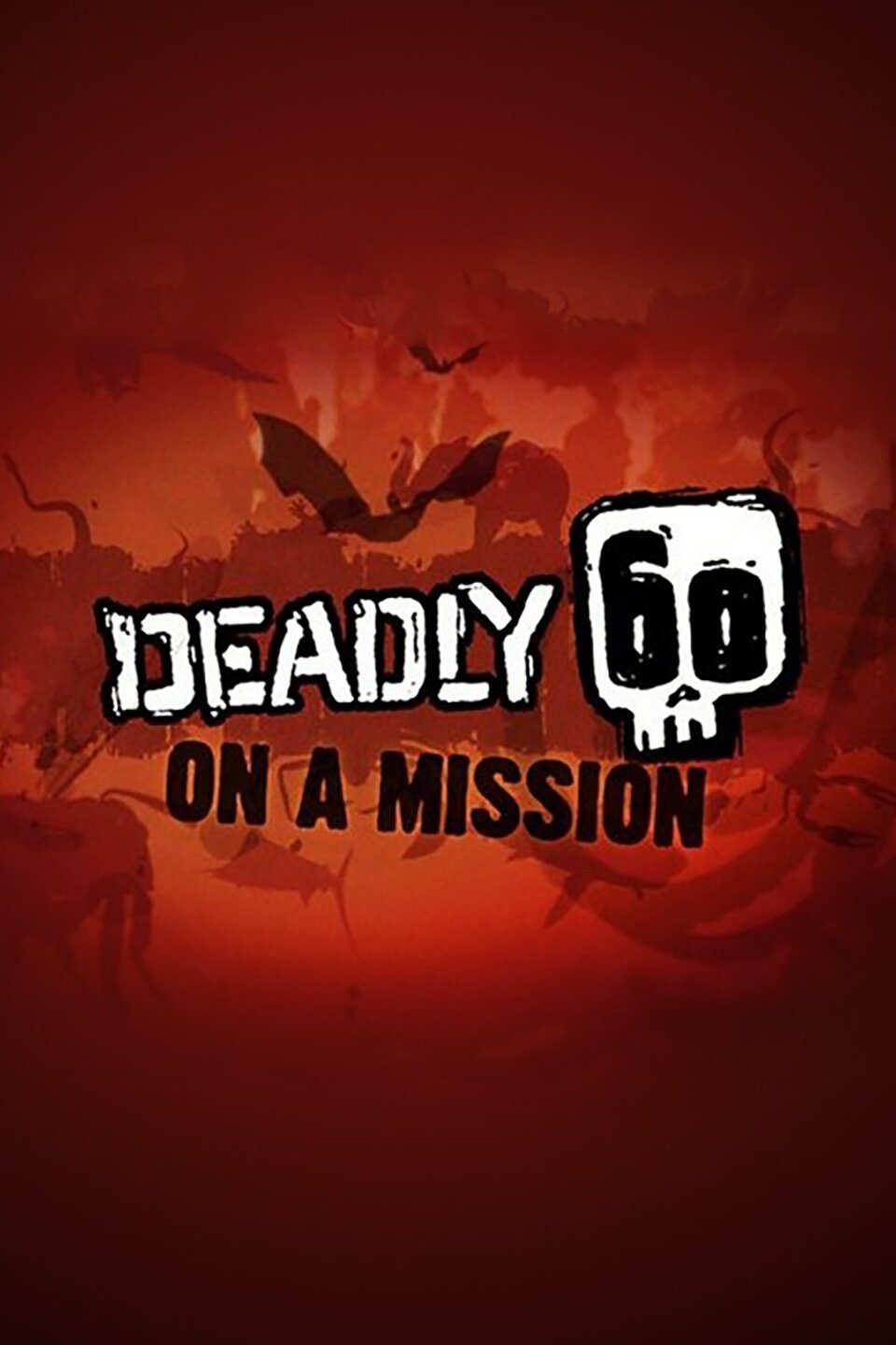 Deadly 60 on a Mission - Rotten Tomatoes