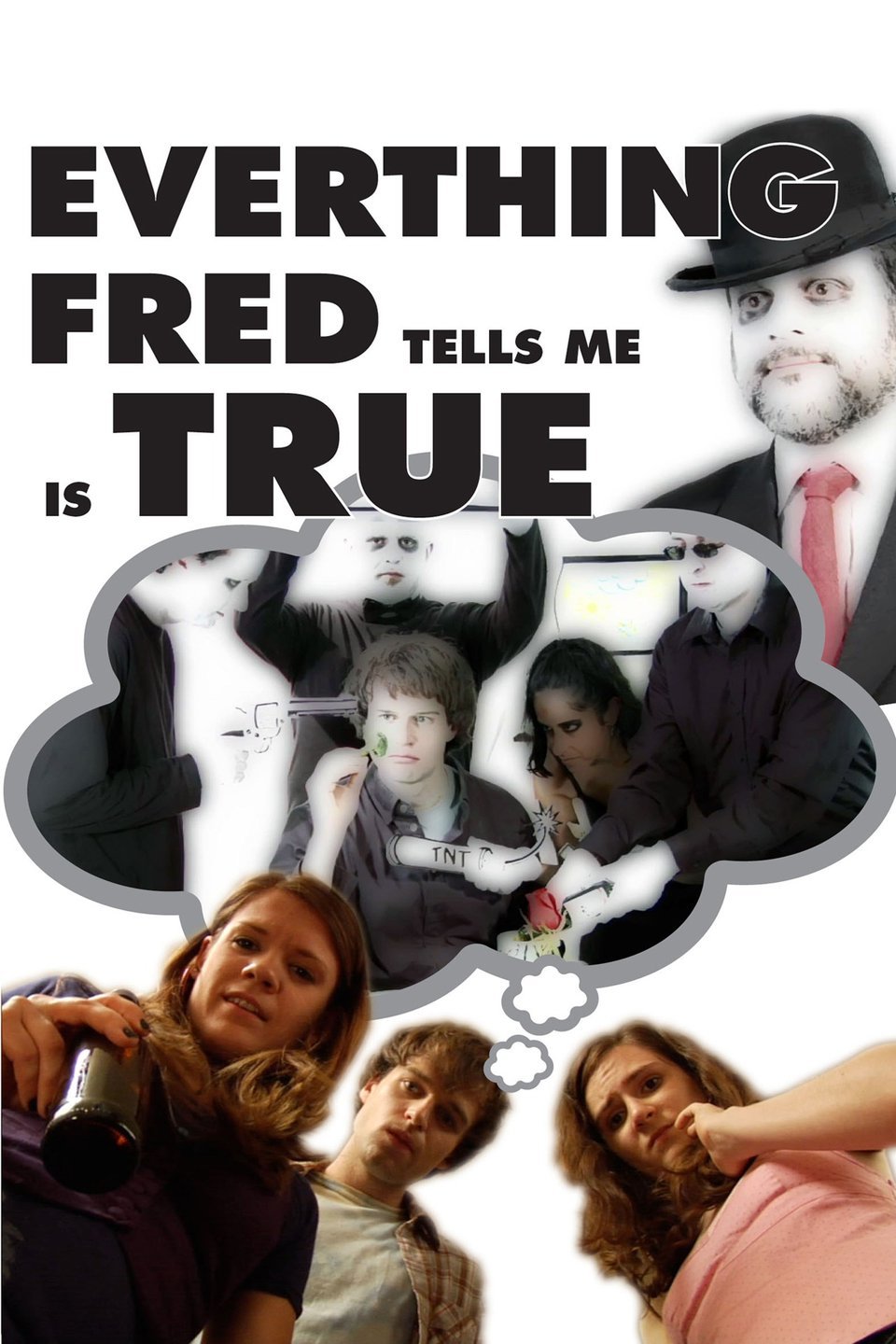 Everything Fred Tells Me Is True - Rotten Tomatoes