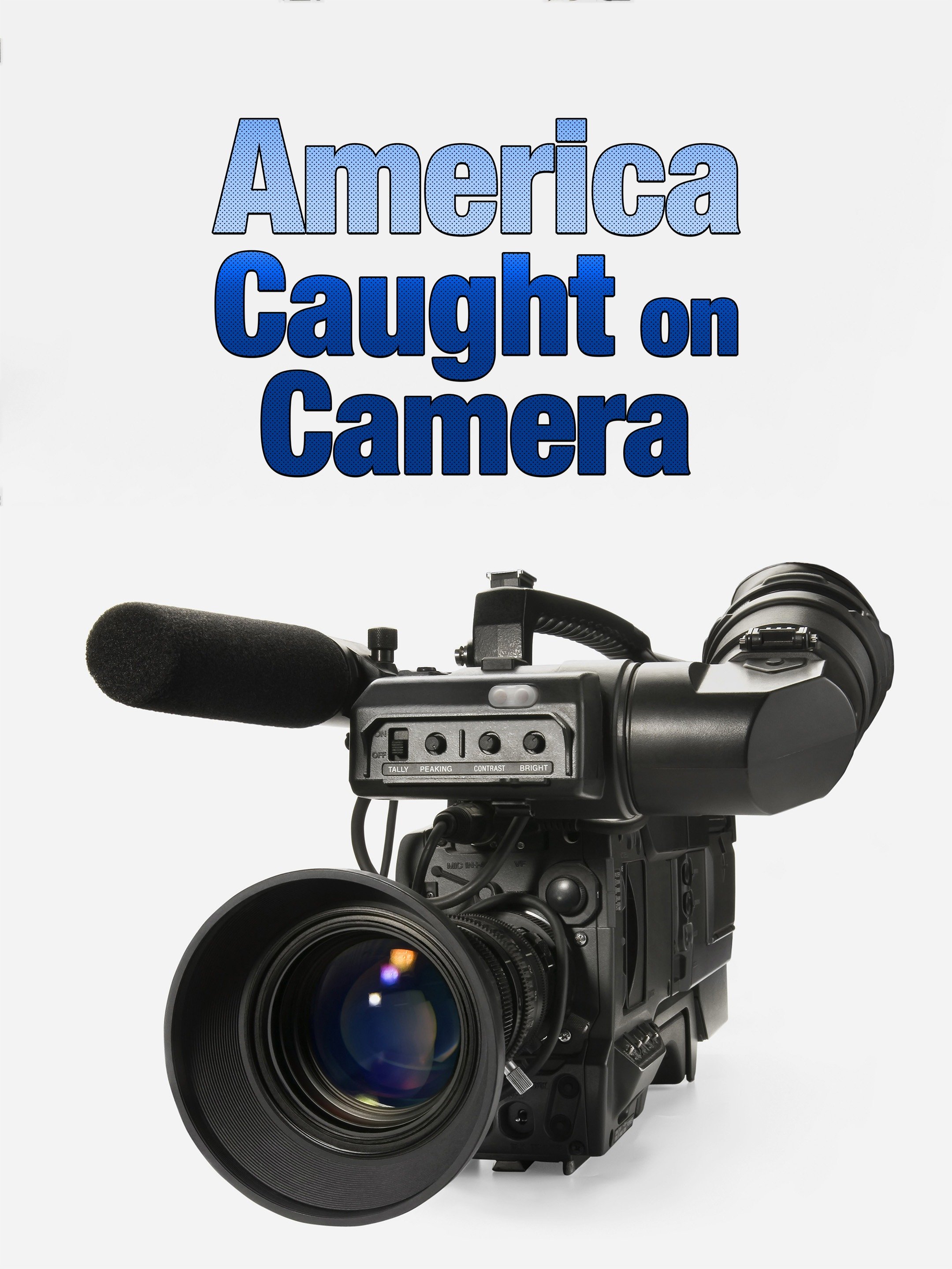 America Caught on Camera - Rotten Tomatoes