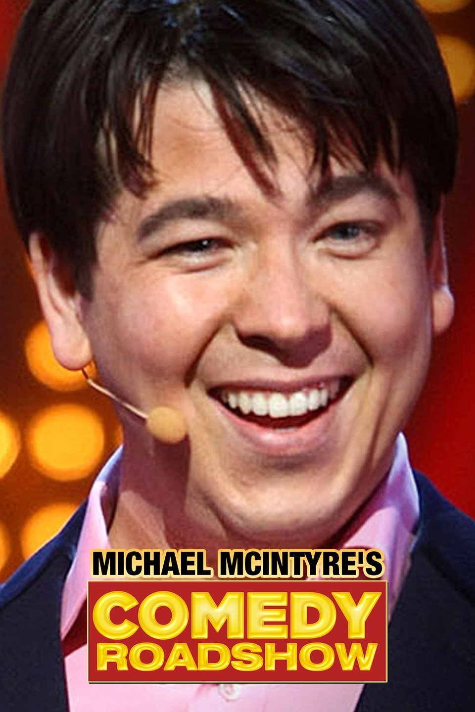 Michael McIntyre's Comedy Roadshow - Rotten Tomatoes