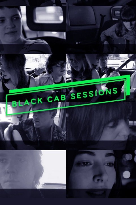 Black Cab Sessions - Rotten Tomatoes