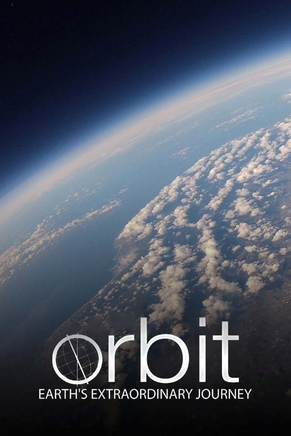 Orbit: Earth's Extraordinary Journey - Rotten Tomatoes