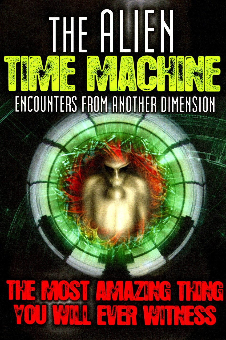 Alien Time Machine: Encounters From Another Dimension Pictures - Rotten ...