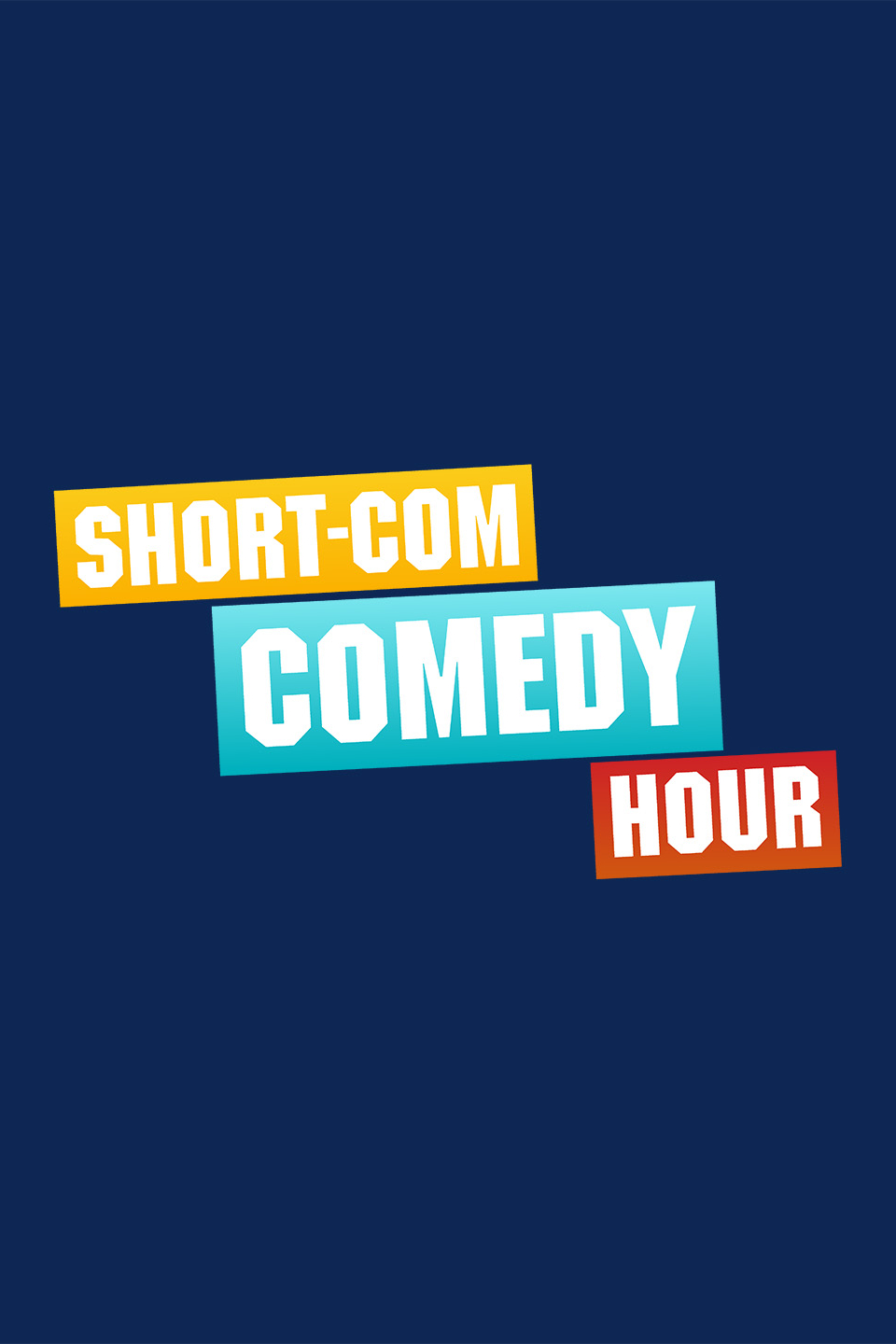 The Short-Com Comedy Hour - Rotten Tomatoes