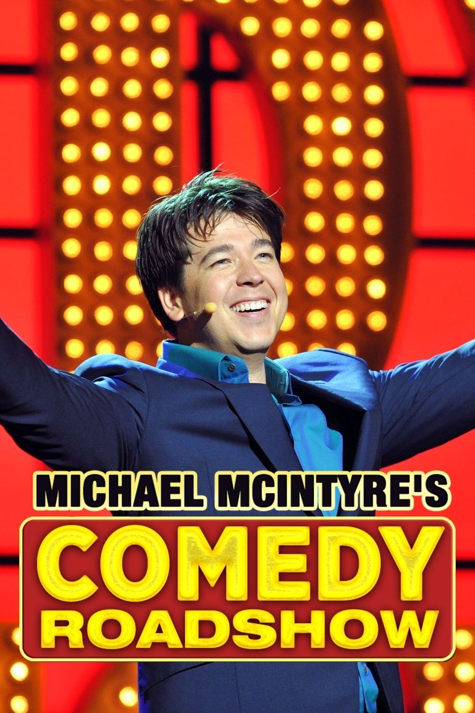 Michael McIntyre's Comedy Roadshow - Rotten Tomatoes
