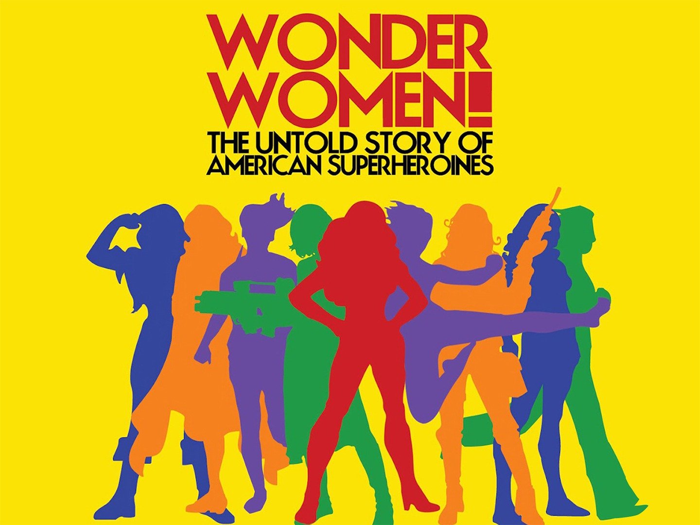 Wonder Women! The Untold Story of American Superheroines (2012 ...