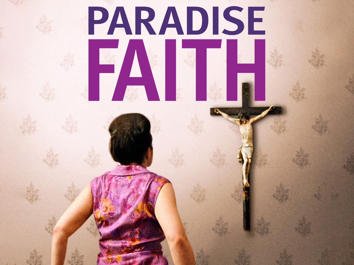 Paradise: Faith (2012) - Rotten Tomatoes