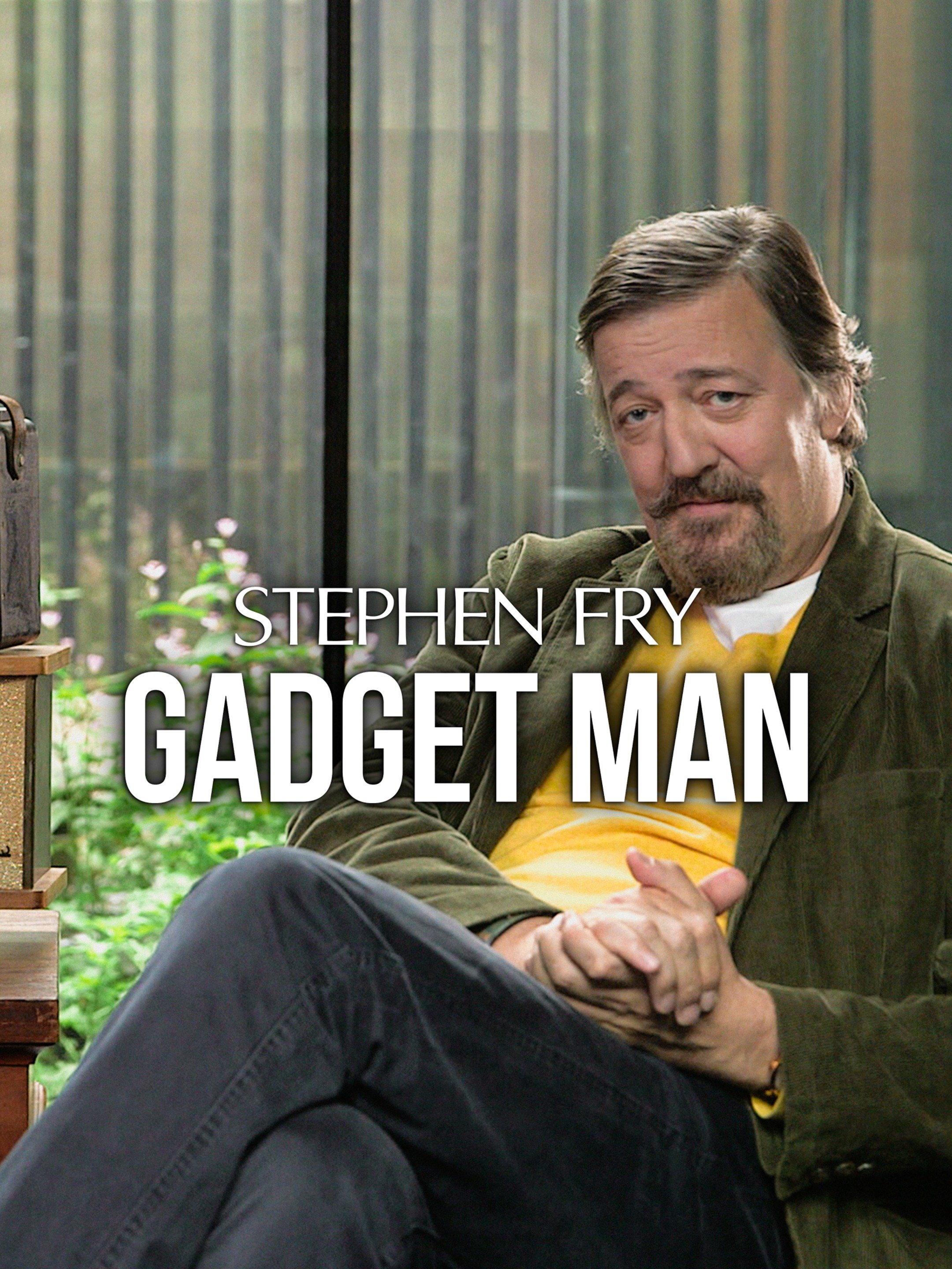 Stephen Fry: Gadget Man - Rotten Tomatoes