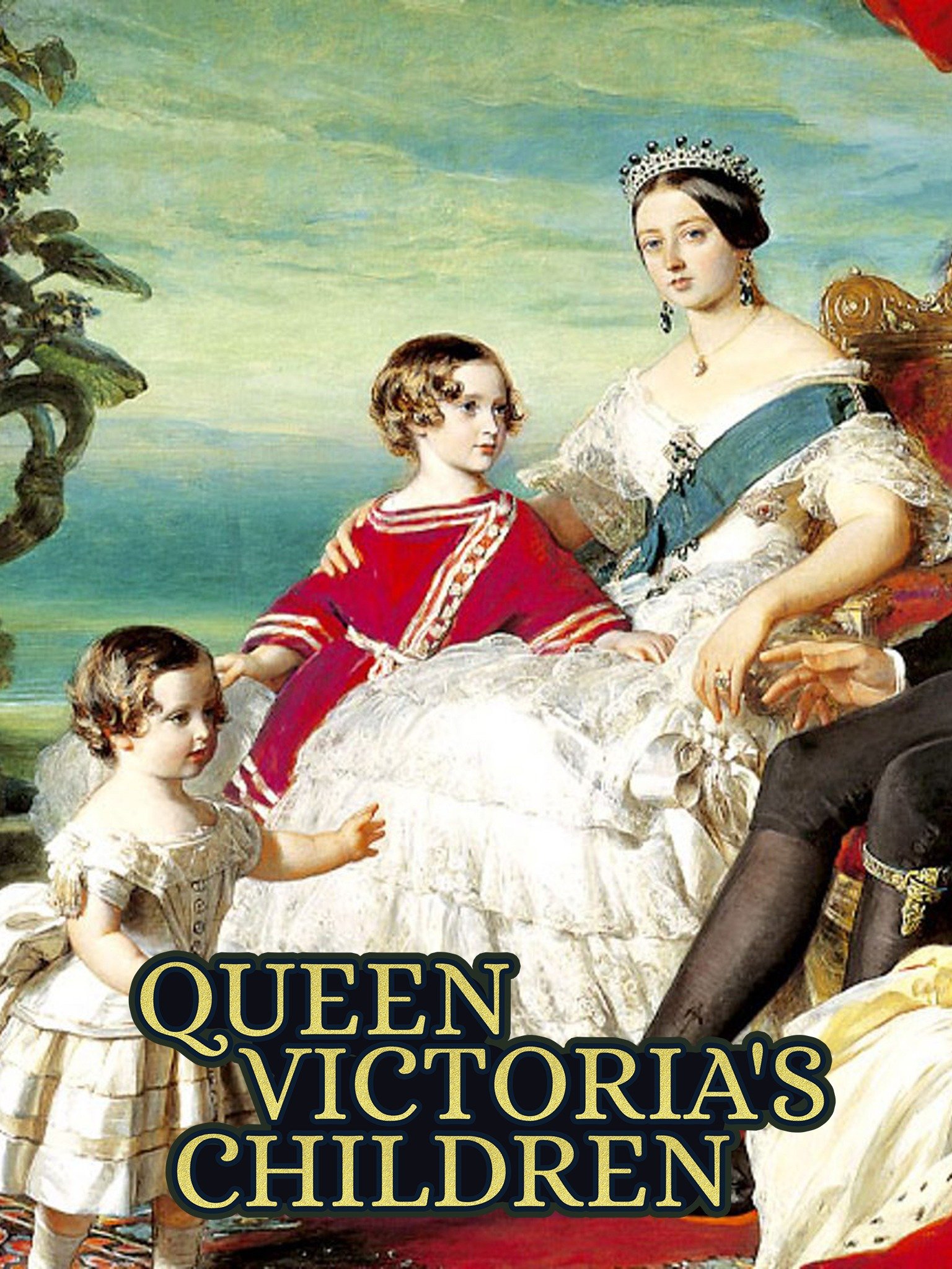 Queen Victoria's Children - Rotten Tomatoes