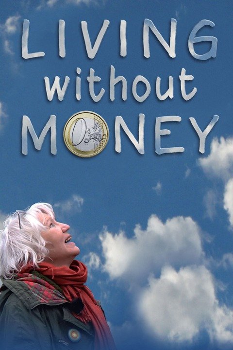 Living Without Money - Rotten Tomatoes