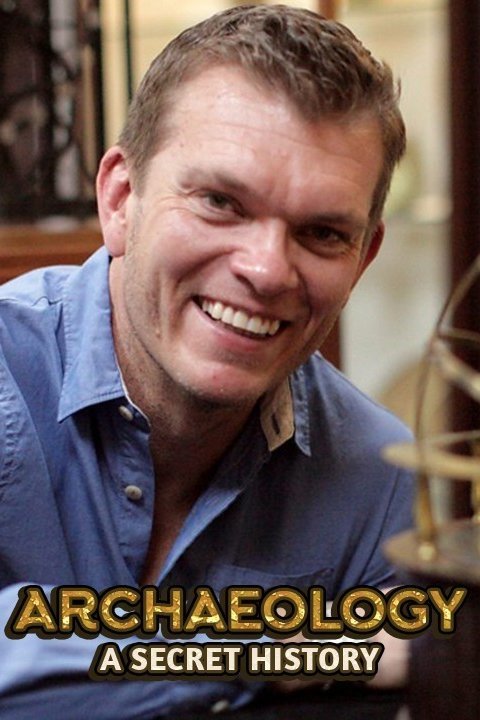 Archaeology: A Secret History - Rotten Tomatoes